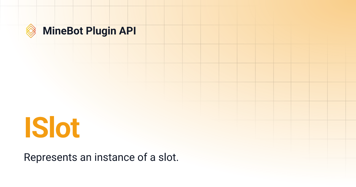 ISlot | MineBot Plugin API